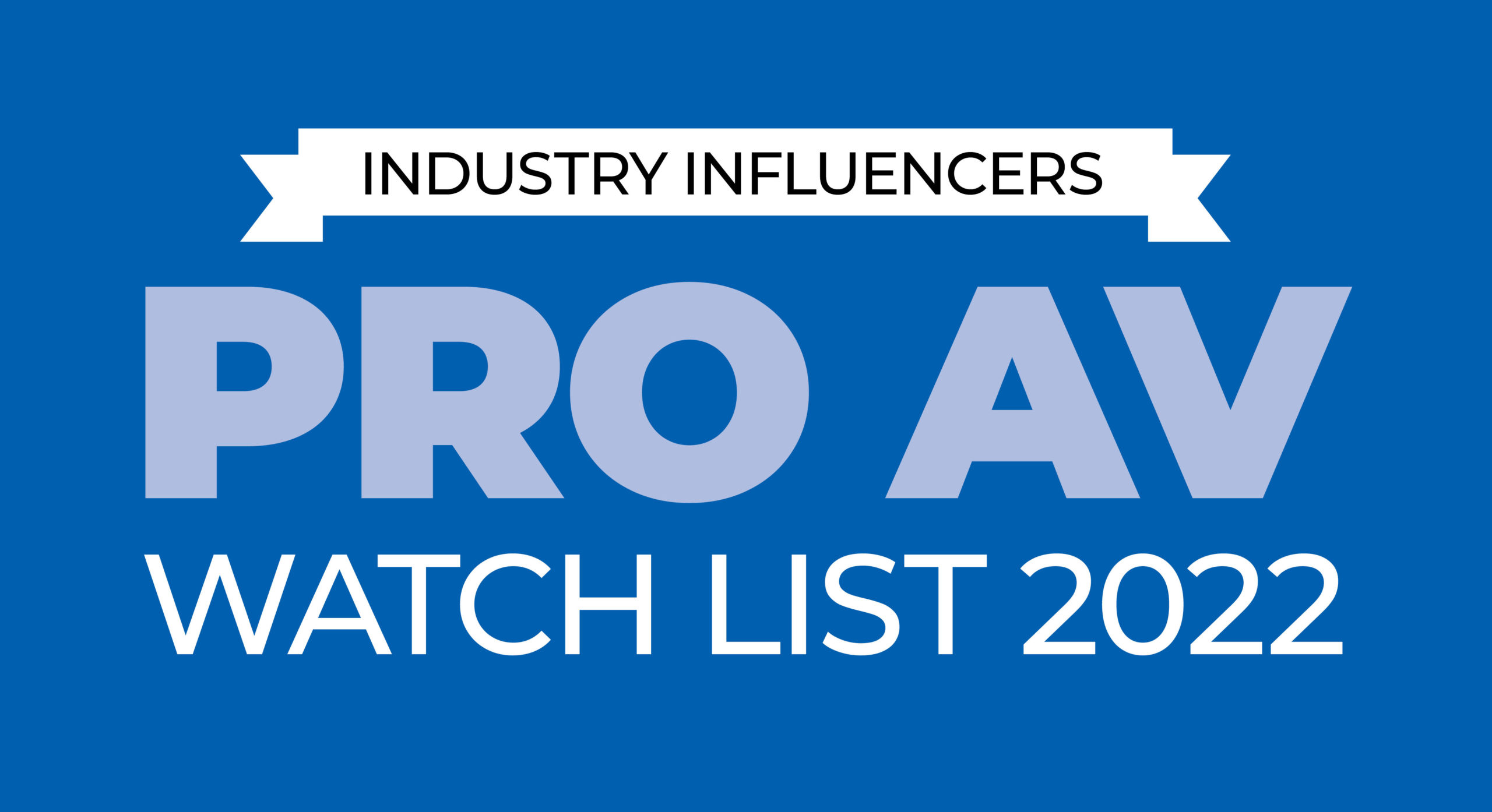 Pro AV Watch List 2022: key influencers recap – Installation - TrendRadars
