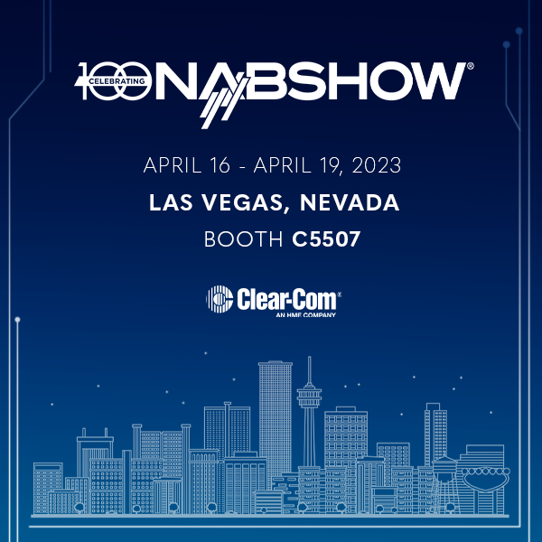 Clear-Com to celebrate 55th anniversary at NAB 2023 - Installation