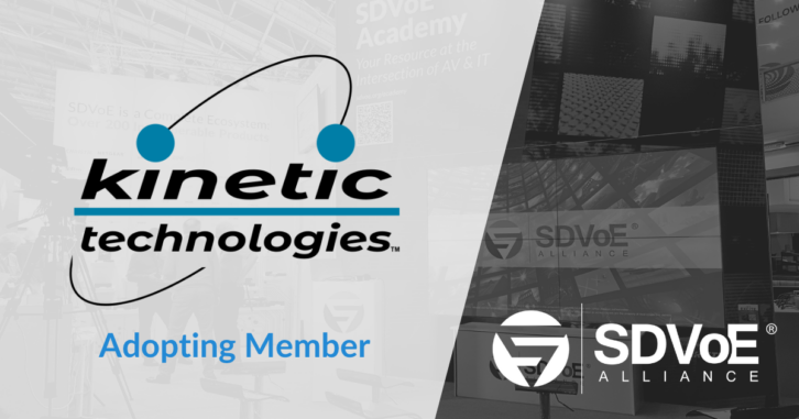 Kinetic Technologies joins the SDVoE Alliance as a new adopting member ...